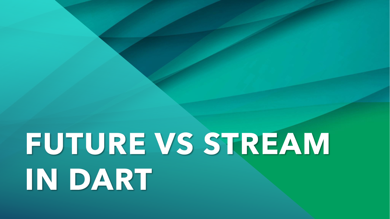 What is the difference between Future and Stream in Dart What is the difference between Future and Stream in Dart