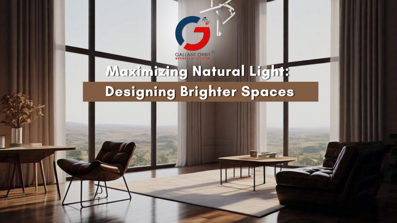 Maximizing Natural Light: Designing Brighter Spaces Maximizing Natural Light: Designing Brighter Spaces