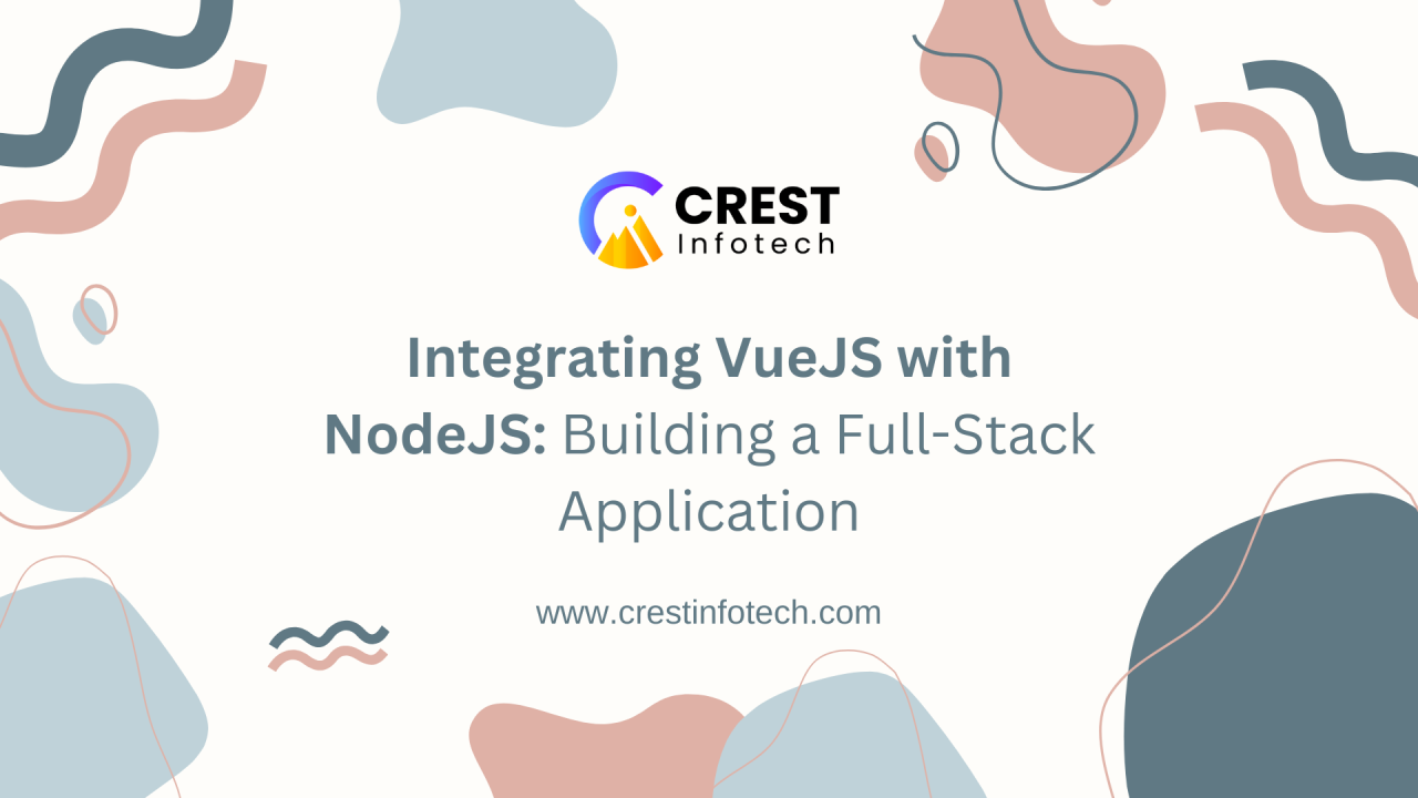 Integrating VueJS with NodeJS: Building a Full-Stack Application Integrating VueJS with NodeJS: Building a Full-Stack Application