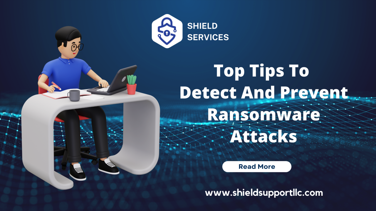 Top Tips To Detect And Prevent Ransomware Attacks Top Tips To Detect And Prevent Ransomware Attacks