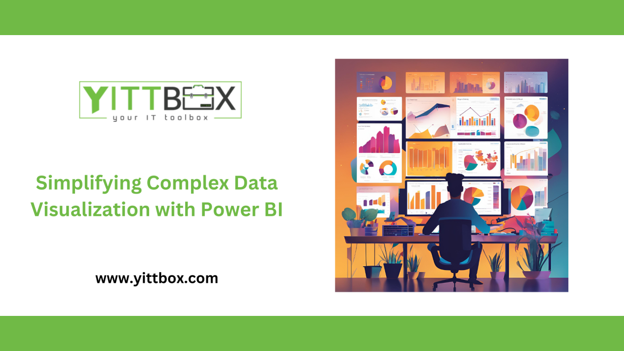 Simplifying Complex Data Visualization with Power BI Simplifying Complex Data Visualization with Power BI