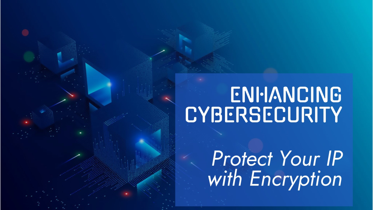 Enhancing Cybersecurity: The Power of IP Encryption Enhancing Cybersecurity: The Power of IP Encryption