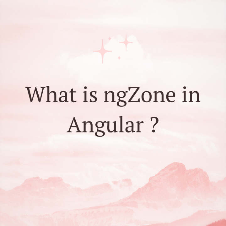 What is ngZone in Angular What is ngZone in Angular