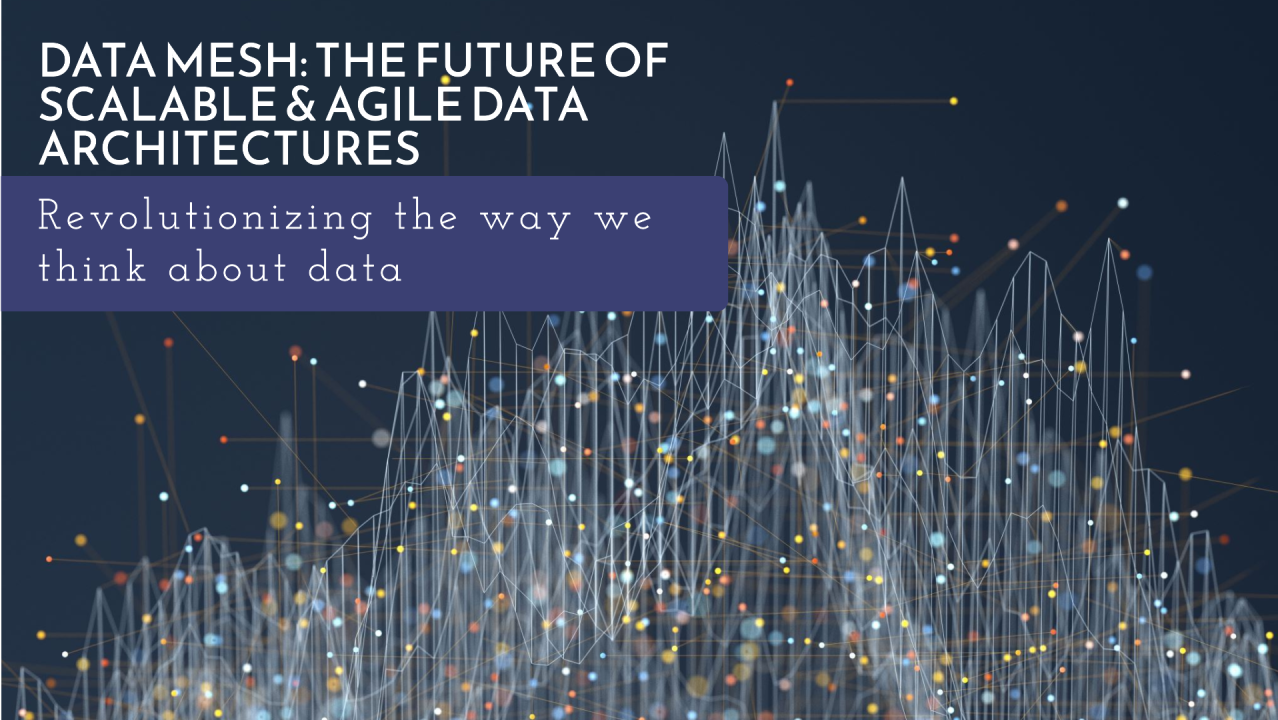 Data Mesh Explained: How to Scale & Future-Proof Your Data Data Mesh Explained: How to Scale & Future-Proof Your Data