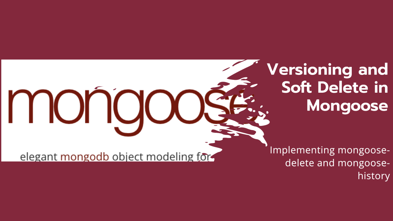 Implementing Versioning and Soft Delete in Mongoose together with ... Implementing Versioning and Soft Delete in Mongoose together with ...