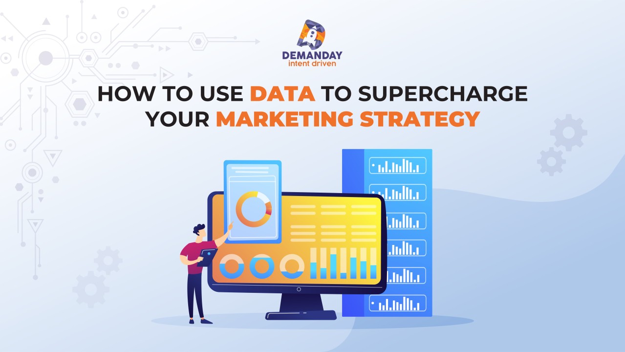 How to Use Data to Supercharge Your Marketing Strategy | DEMANDAY ... How to Use Data to Supercharge Your Marketing Strategy | DEMANDAY ...