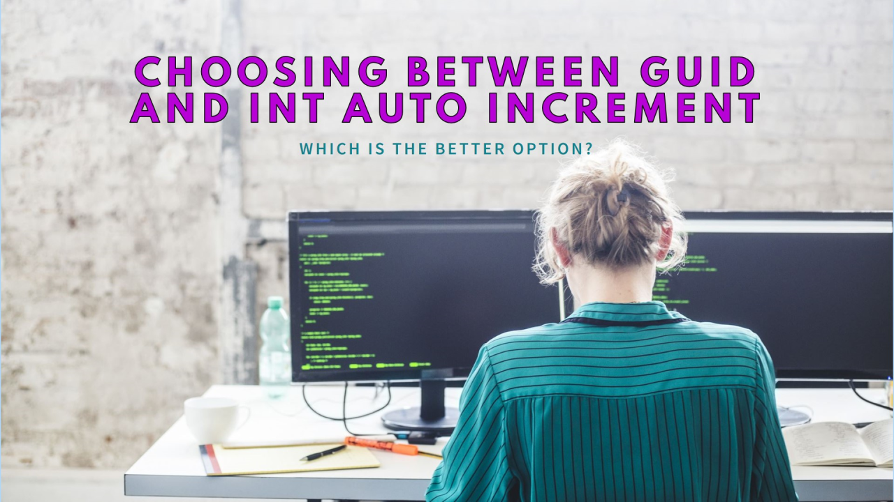 GUID or INT Auto Increment in SQL Server: Which is Better? GUID or INT Auto Increment in SQL Server: Which is Better?