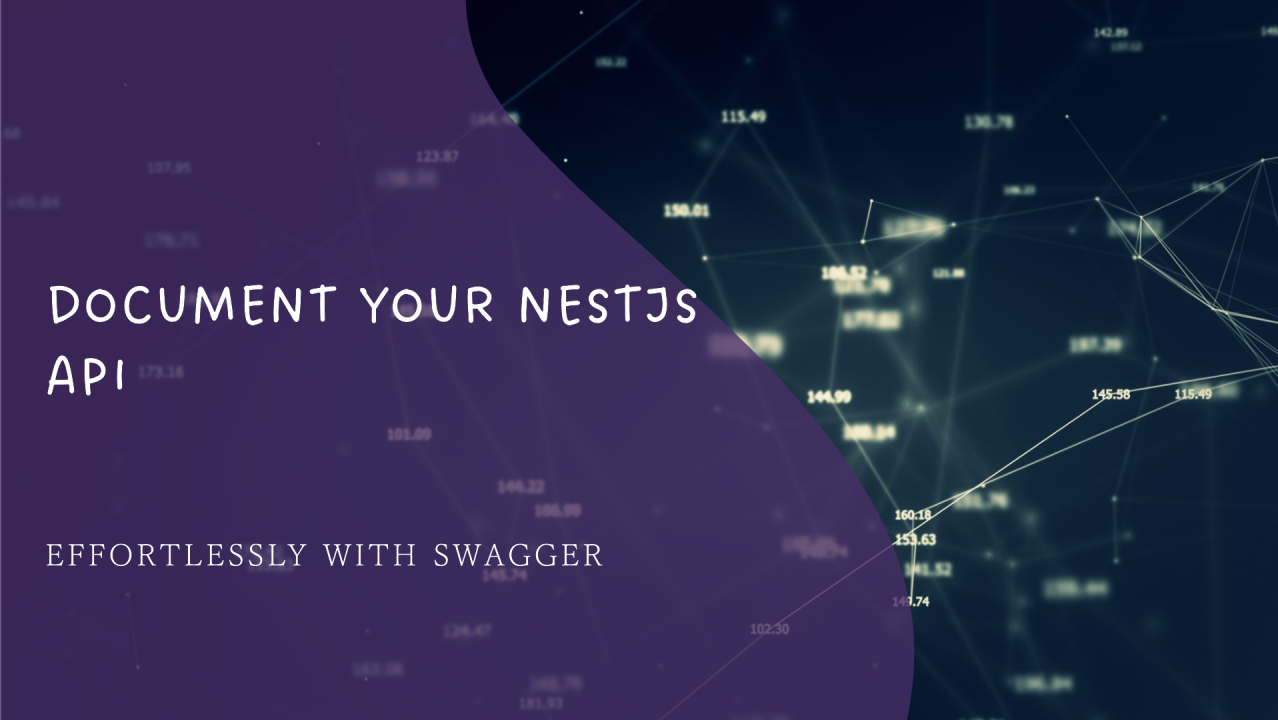 Documenting Your NestJS API with Swagger Documenting Your NestJS API with Swagger