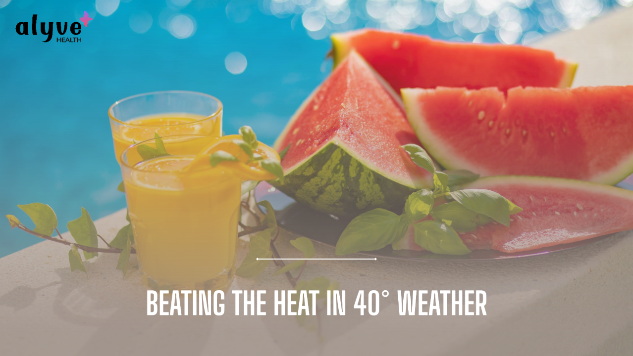 Beating the heat with Alyve Health Beating the heat with Alyve Health