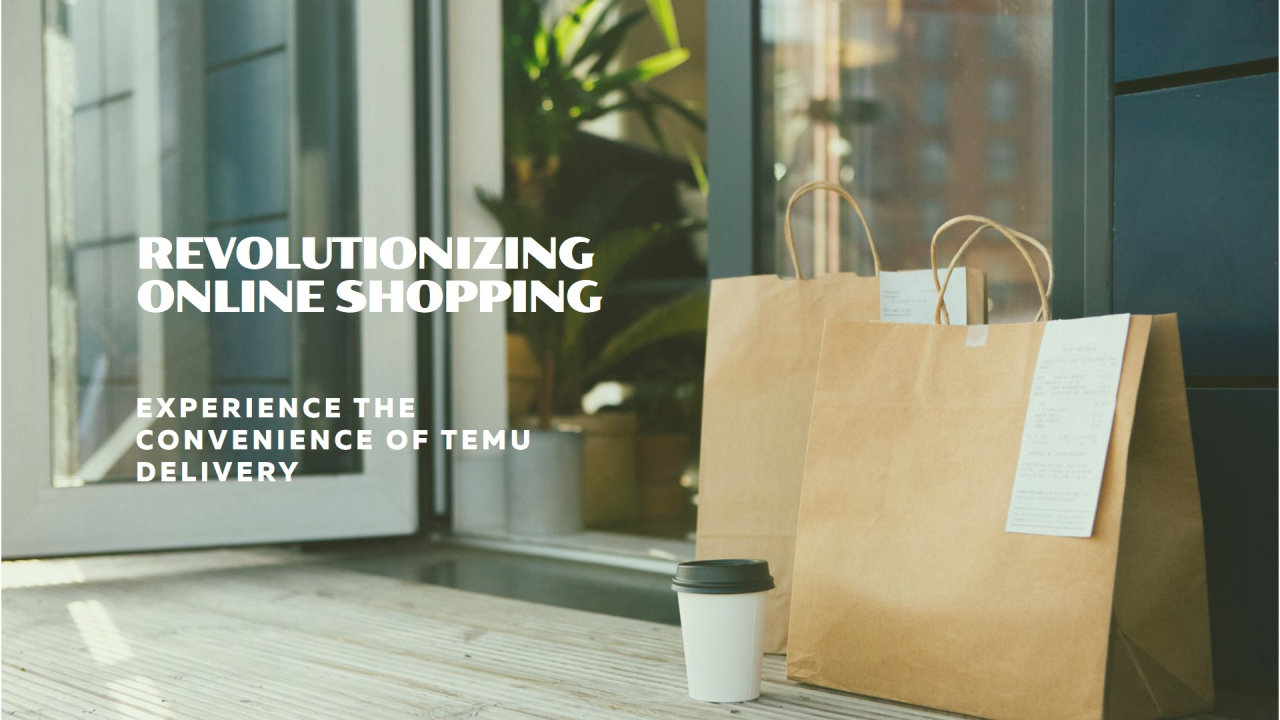 Temu Delivery: Revolutionizing Online Shopping Temu Delivery: Revolutionizing Online Shopping
