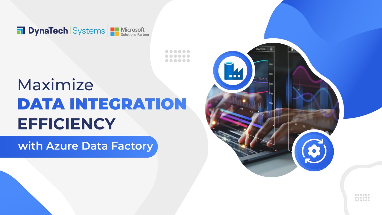 Maximize Data Integration Efficiency with Azure Data Factory Maximize Data Integration Efficiency with Azure Data Factory