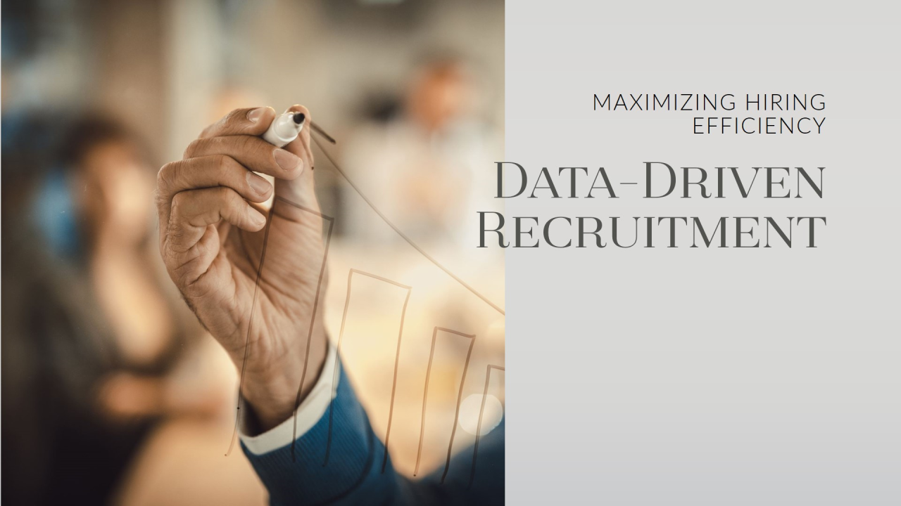 Maximizing Hiring Efficiency with Data-Driven Recruitment Maximizing Hiring Efficiency with Data-Driven Recruitment