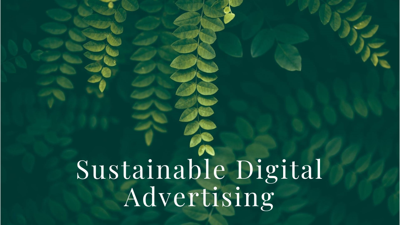 The Greener Future of Contextual Advertising The Greener Future of Contextual Advertising