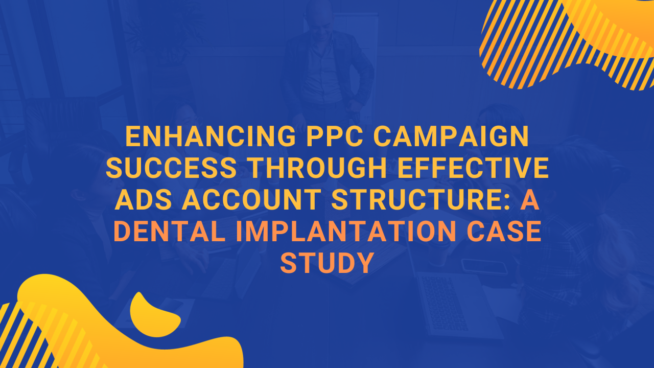 Enhancing PPC Campaign Success Through Effective Ads Structure: A ... Enhancing PPC Campaign Success Through Effective Ads Structure: A ...