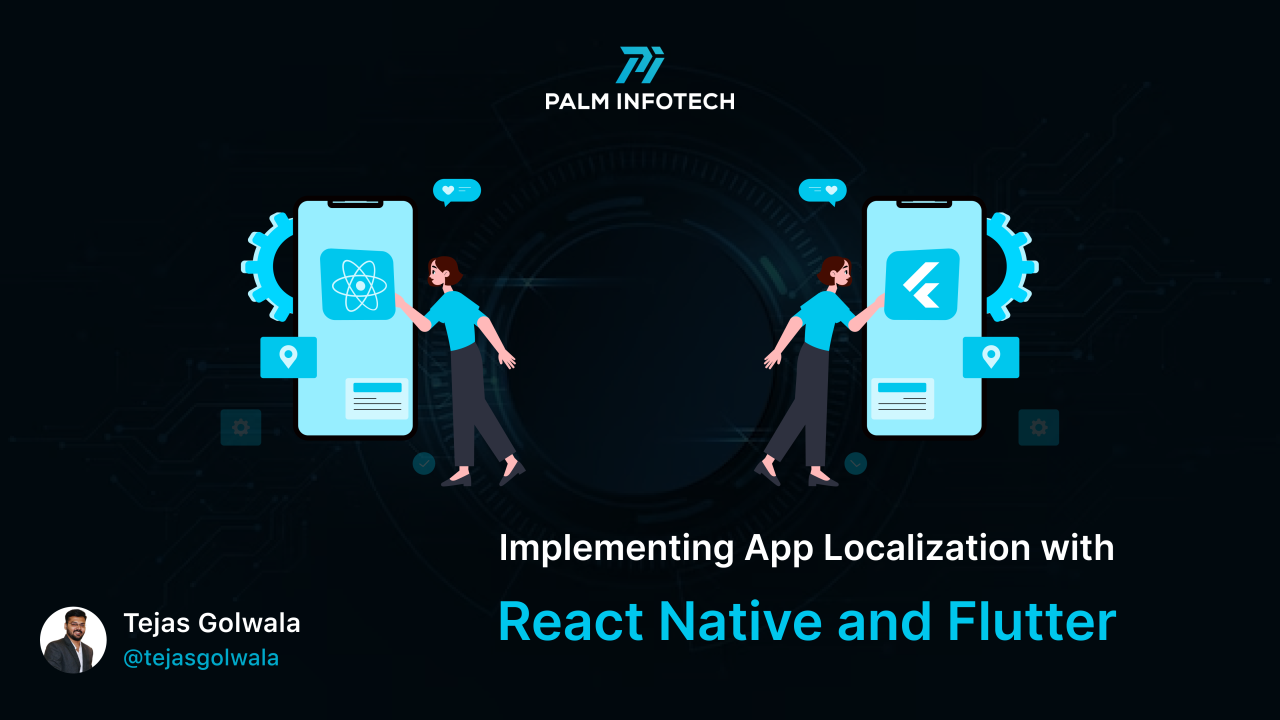 Implementing App Localization with React Native and Flutter Implementing App Localization with React Native and Flutter