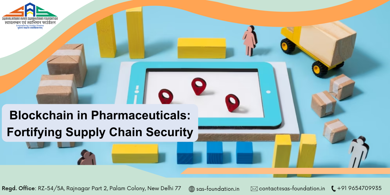 Blockchain in Pharmaceuticals: Fortifying Supply Chain Security Blockchain in Pharmaceuticals: Fortifying Supply Chain Security