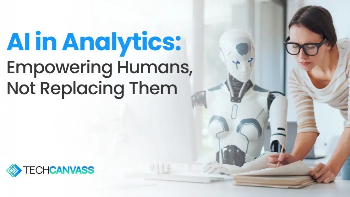 AI in Analytics: Empowering Humans, Not Replacing Them AI in Analytics: Empowering Humans, Not Replacing Them