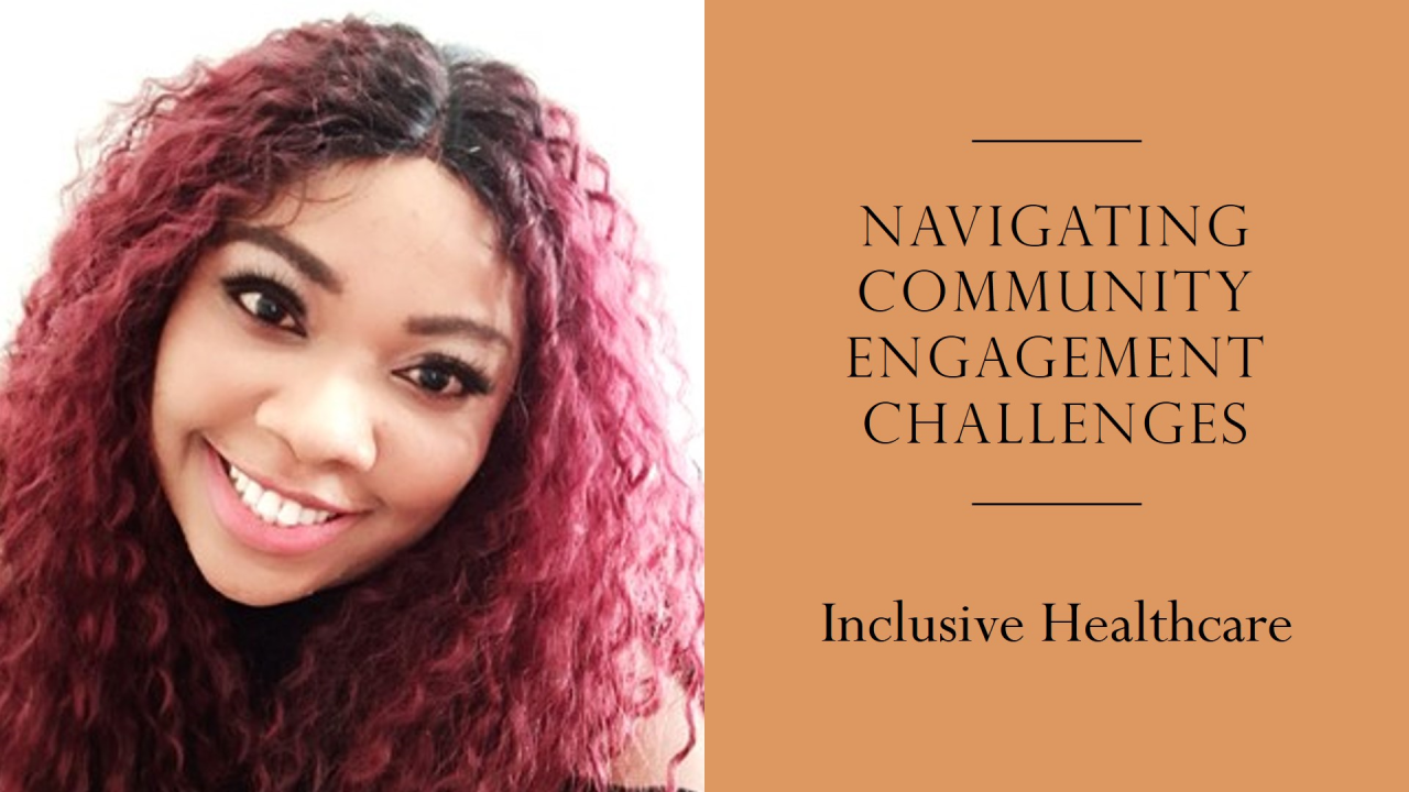 Navigating Challenges in Community Engagement for Inclusive Healthcare Navigating Challenges in Community Engagement for Inclusive Healthcare