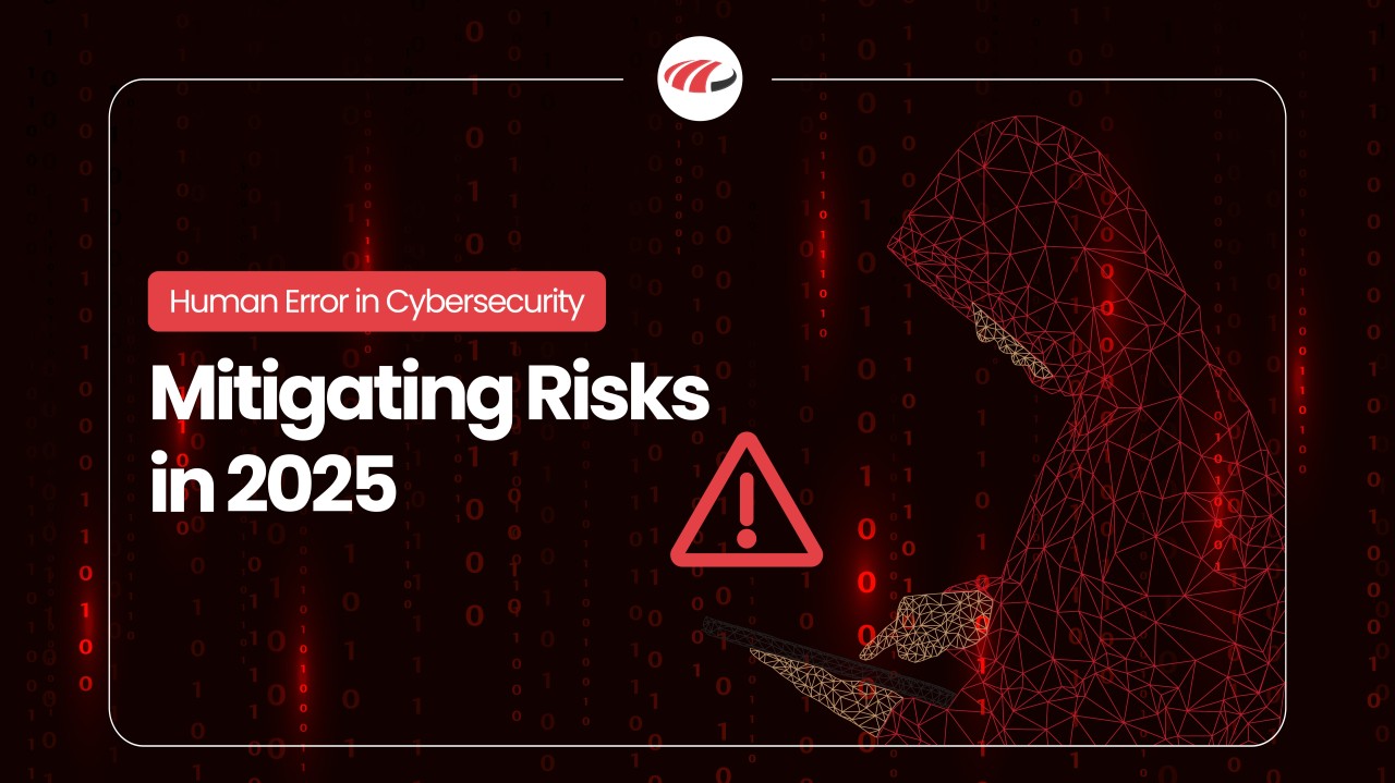 Human Error in Cybersecurity: Mitigating Risks in 2025 Human Error in Cybersecurity: Mitigating Risks in 2025