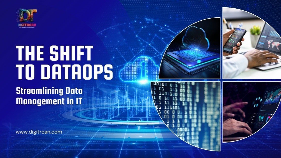 The Shift to DataOps: Streamlining Data Management in IT | DigiTroan The Shift to DataOps: Streamlining Data Management in IT | DigiTroan