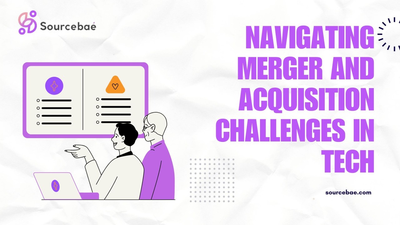 Navigating Merger and Acquisition Challenges in Tech Navigating Merger and Acquisition Challenges in Tech