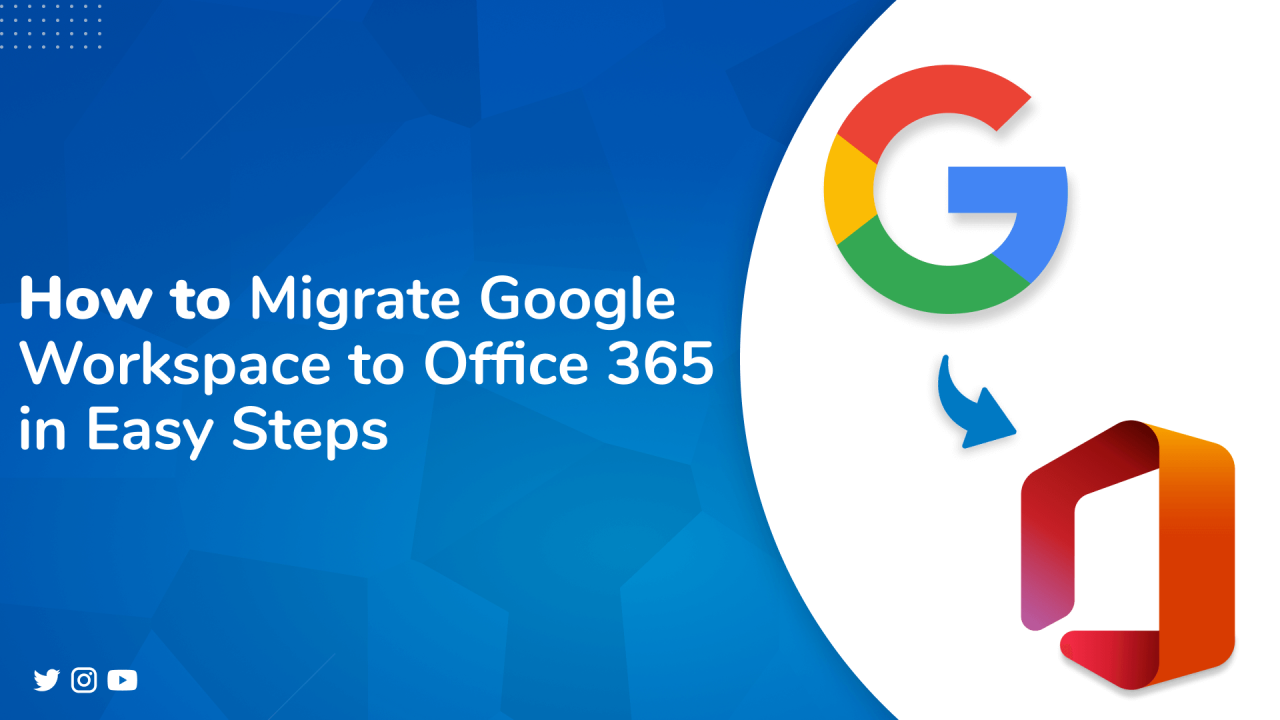 How to Migrate Google Workspace to Office 365 in Easy Steps How to Migrate Google Workspace to Office 365 in Easy Steps