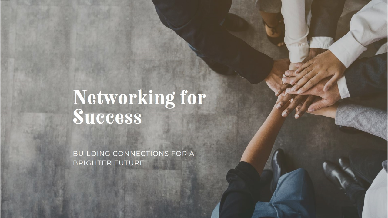 Networking for Success: Building Meaningful Professional Relationships Networking for Success: Building Meaningful Professional Relationships