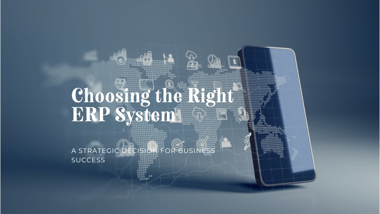 Choosing the right Enterprise resource planning (ERP) system is a ... Choosing the right Enterprise resource planning (ERP) system is a ...