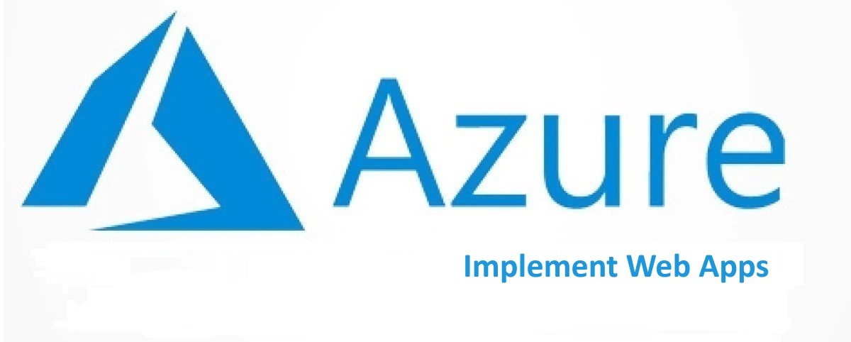 Implement Web Apps Implement Web Apps
