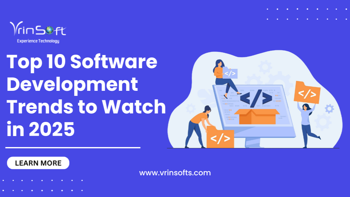 Top 10 Software Development Trends to Watch in 2025 Top 10 Software Development Trends to Watch in 2025