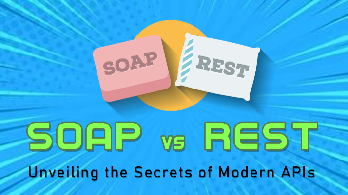 SOAP vs REST: Unveiling the Secrets of Modern APIs SOAP vs REST: Unveiling the Secrets of Modern APIs