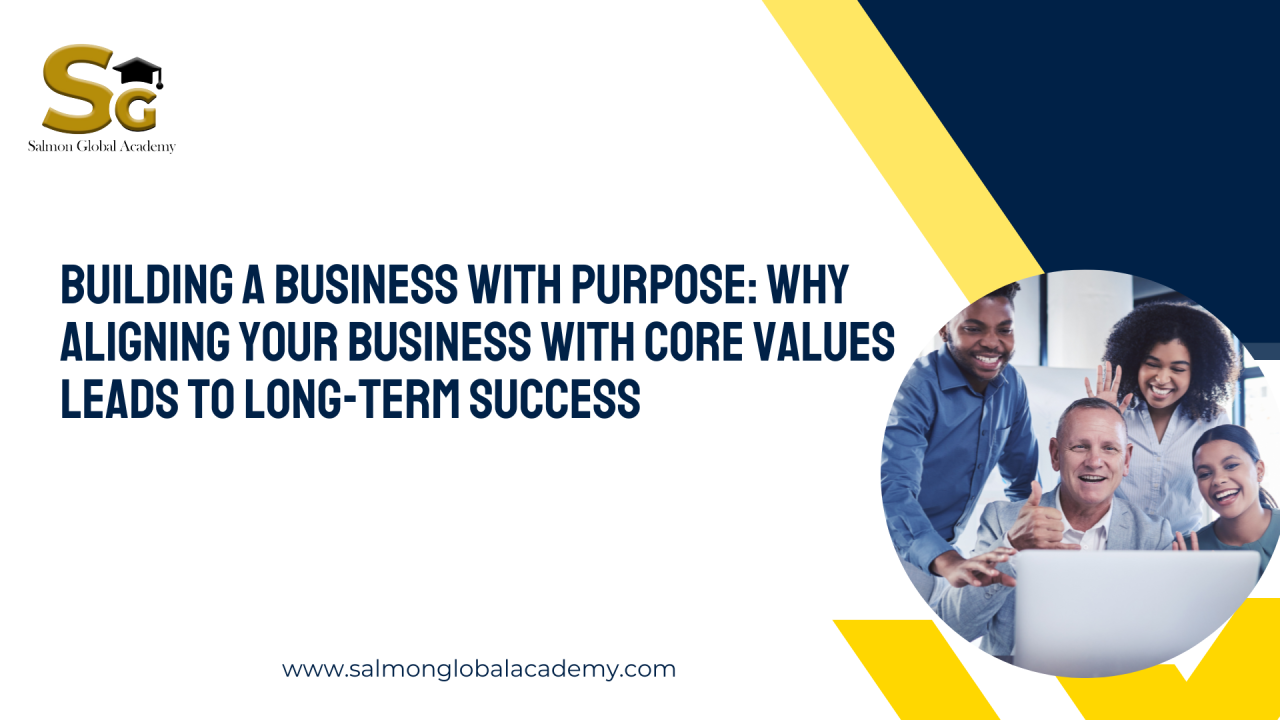 Building a Business with Purpose: Why Aligning Your Business with Core ... Building a Business with Purpose: Why Aligning Your Business with Core ...