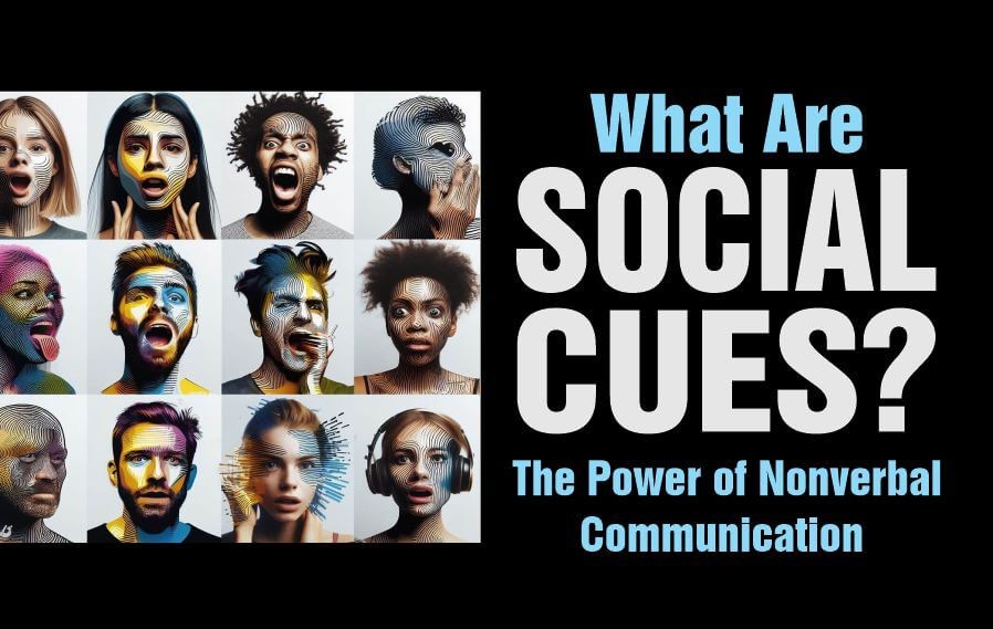 What Are Social Cues? The Power of Nonverbal Communication What Are Social Cues? The Power of Nonverbal Communication
