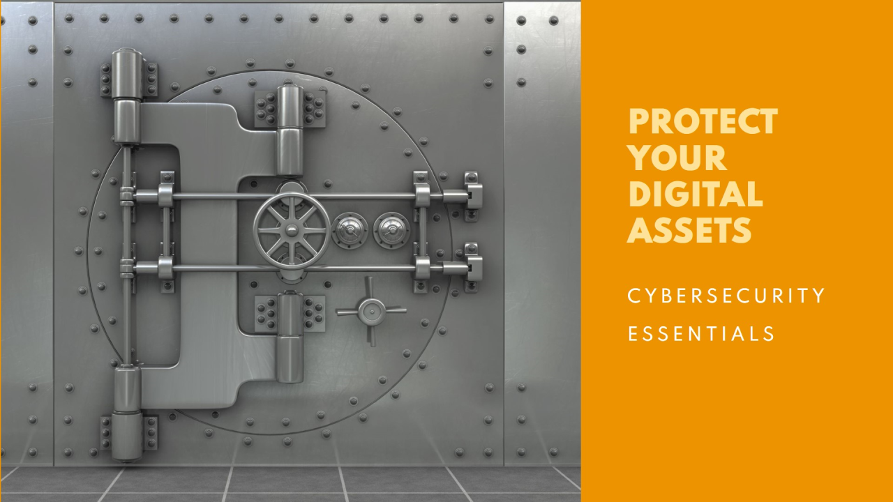 Cybersecurity Essentials: Protecting Your Digital Assets Cybersecurity Essentials: Protecting Your Digital Assets