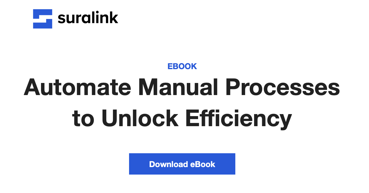 Automate Manual Processes to Unlock Efficiency Automate Manual Processes to Unlock Efficiency