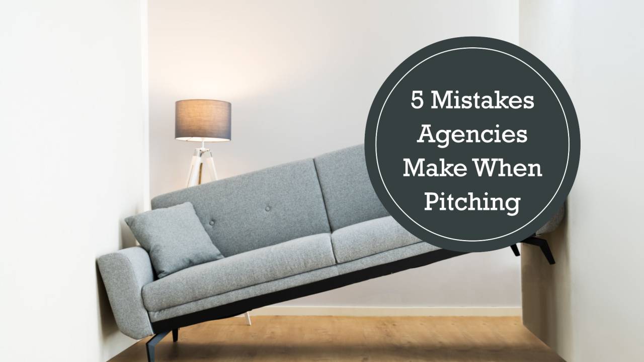 5 Pitching Mistakes Agencies Should Avoid 5 Pitching Mistakes Agencies Should Avoid