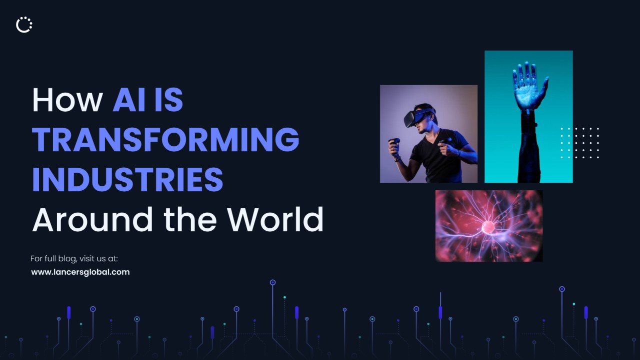 How is Artificial Intelligence Transforming Industries Around the World? How is Artificial Intelligence Transforming Industries Around the World?