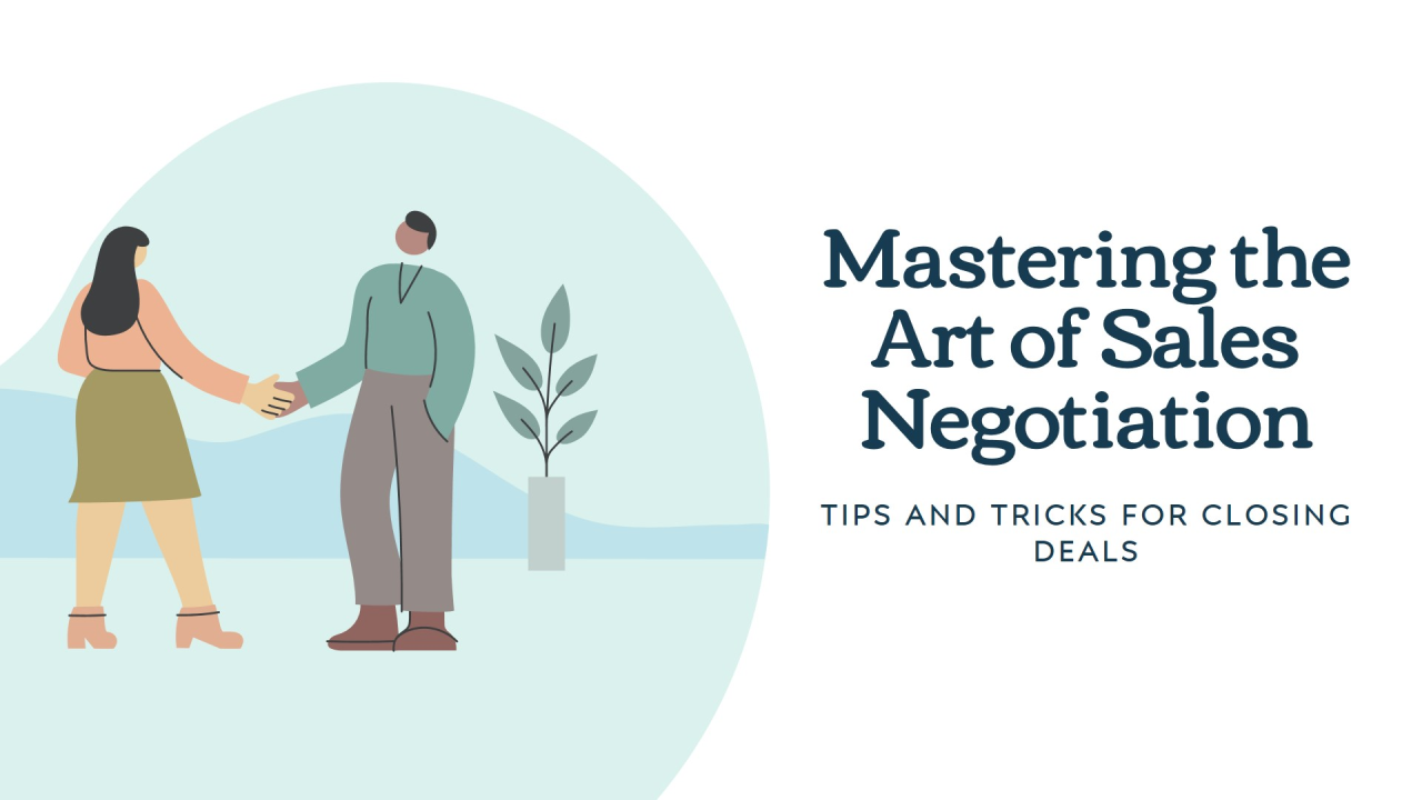 Mastering the Art of Sales Negotiation: Tips and Tricks for Closing Deals? Mastering the Art of Sales Negotiation: Tips and Tricks for Closing Deals?