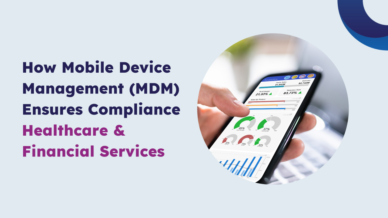 How Mobile Device Management (MDM) ensures compliance in healthcare ... How Mobile Device Management (MDM) ensures compliance in healthcare ...