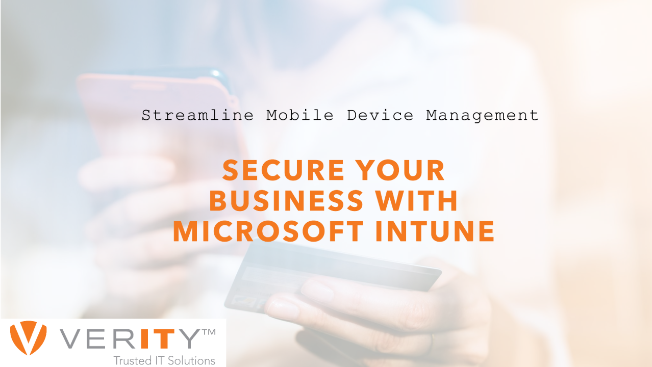 Enhance Mobile Device Management with Microsoft Intune Enhance Mobile Device Management with Microsoft Intune