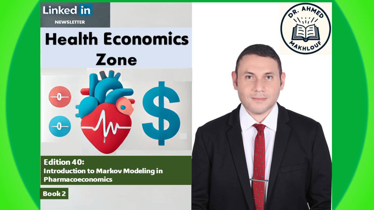 Edition 40: Introduction to Markov Modeling in Pharmacoeconomics Edition 40: Introduction to Markov Modeling in Pharmacoeconomics