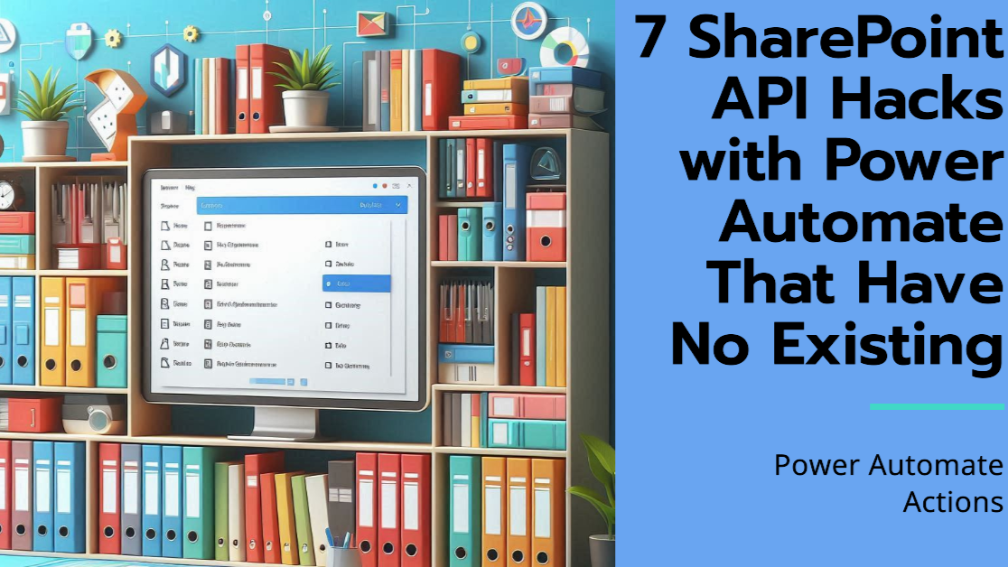 7 SharePoint API Hacks with Power Automate That Have No Existing Power ... 7 SharePoint API Hacks with Power Automate That Have No Existing Power ...