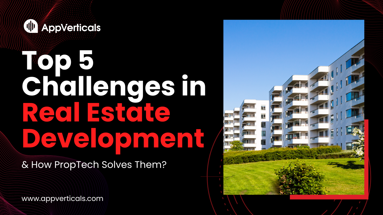Top 5 Real Estate Challenges and How PropTech Fixes Them Top 5 Real Estate Challenges and How PropTech Fixes Them