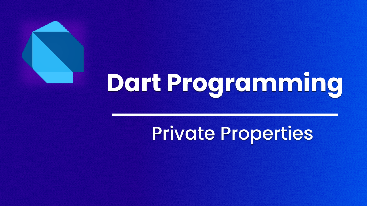 Mastering Dart Private Properties: Comprehensive Guide with Mastering Dart Private Properties: Comprehensive Guide with