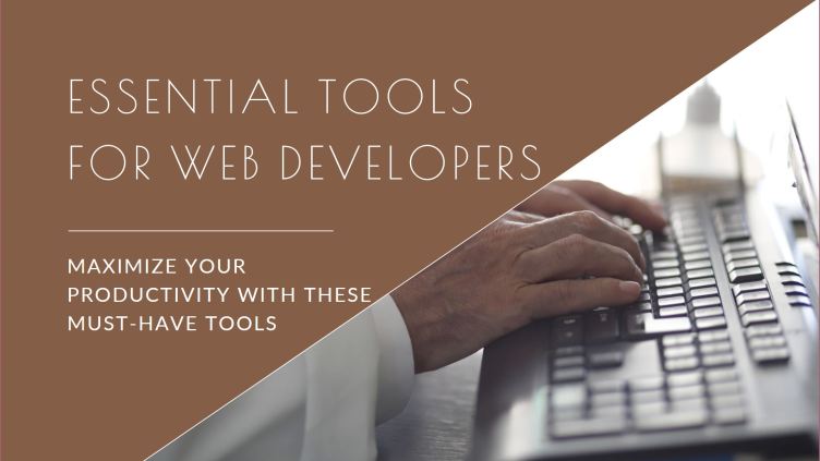 From Code to Design The Top Tools Every Web Developer Should Use From Code to Design The Top Tools Every Web Developer Should Use