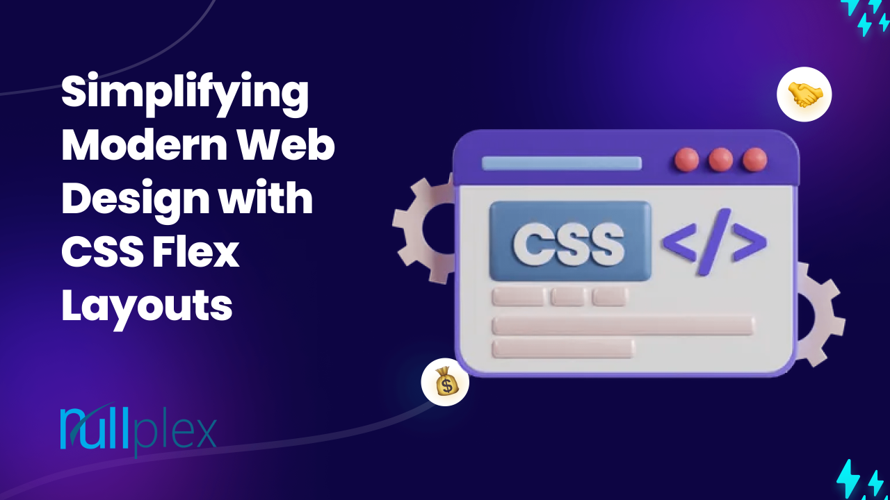Simplifying Modern Web Design with CSS Flex Layouts Simplifying Modern Web Design with CSS Flex Layouts