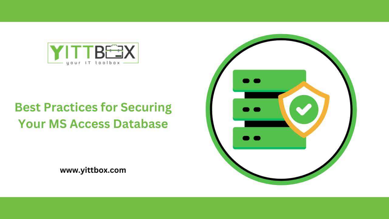 Best Practices for Securing Your MS Access Database Best Practices for Securing Your MS Access Database