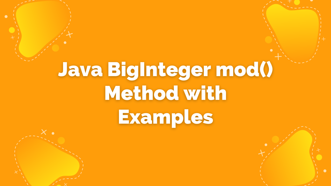 Java BigInteger mod() Method with Examples Java BigInteger mod() Method with Examples