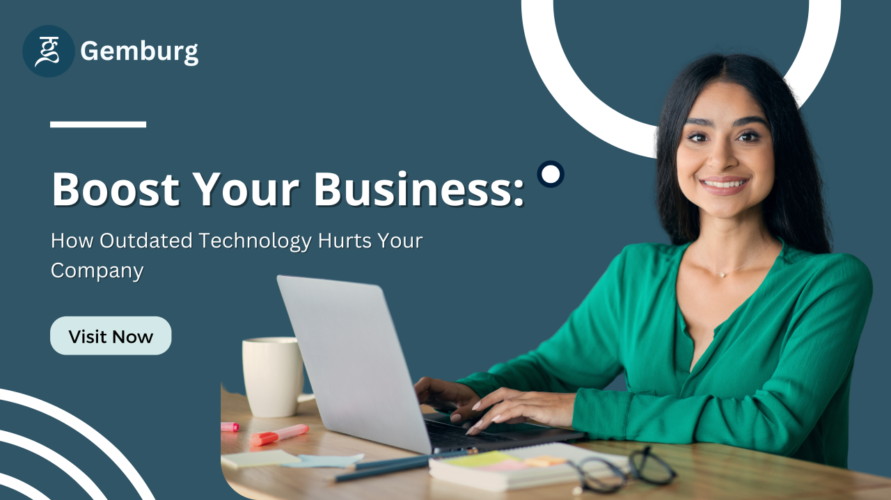 Boost Your Business: How Outdated Technology Hurts Your Company! Boost Your Business: How Outdated Technology Hurts Your Company!