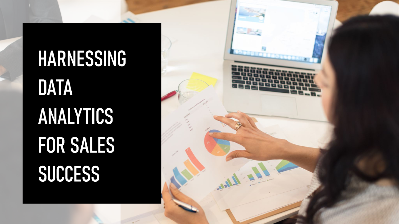 Harnessing Data Analytics for Sales Success Harnessing Data Analytics for Sales Success
